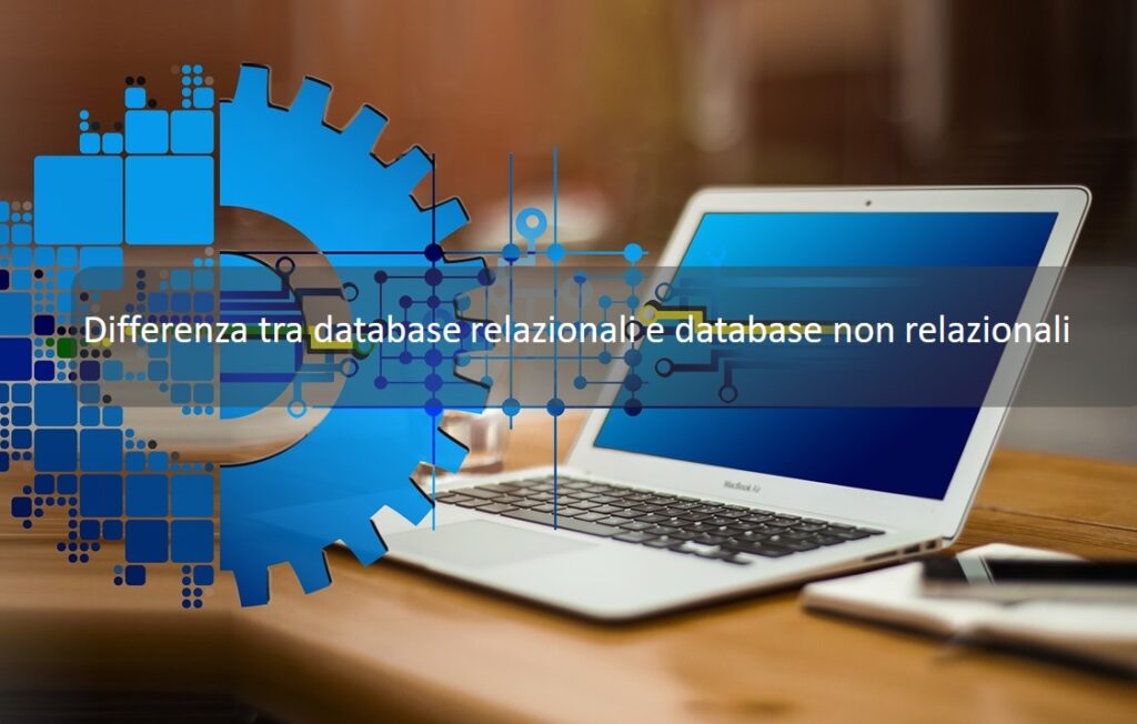 Differenza tra database relazionali e database non relazionali - Accademia del Levante